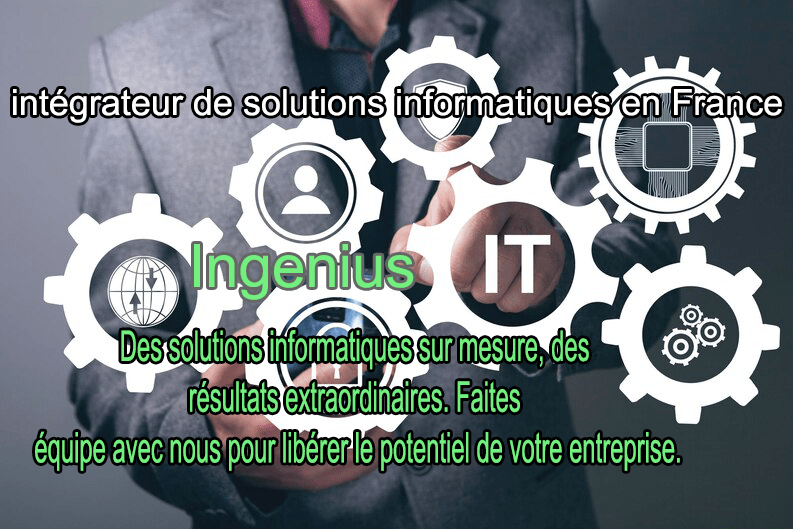 intégrateur de solutions informatiques en France - Ingenius IT